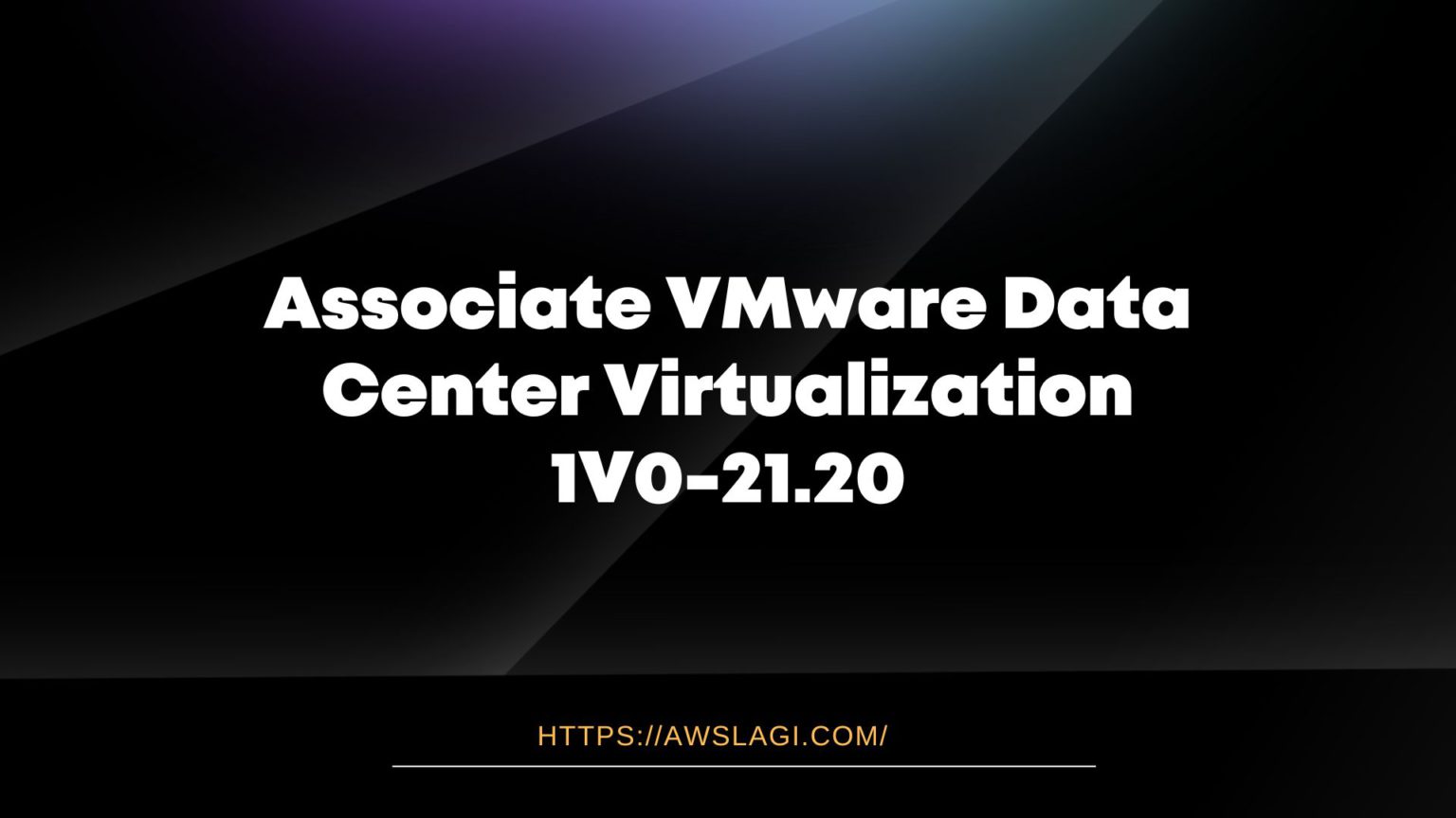 Associate Vmware Data Center Virtualization 1v0 21 20