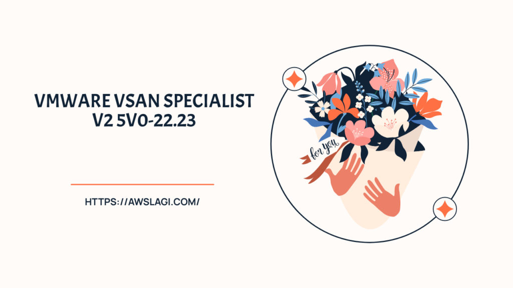 VMware vSAN Specialist v2 5V0-22.23 Part 2 - awslagi.com