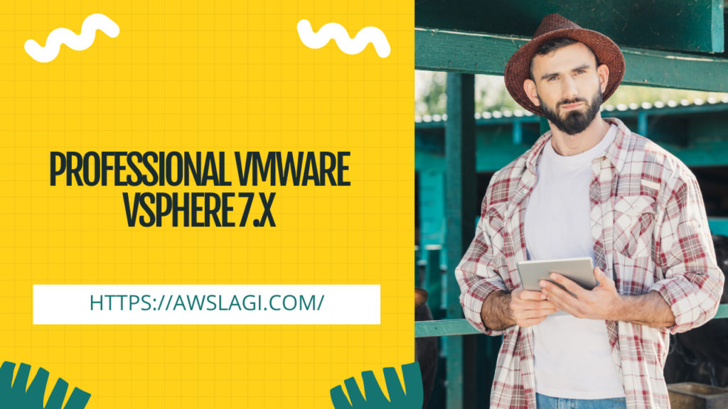 Professional VMware vSphere 7.x Part 1 - awslagi.com Professional VMware vSphere 7.x Part 1 - awslagi.com