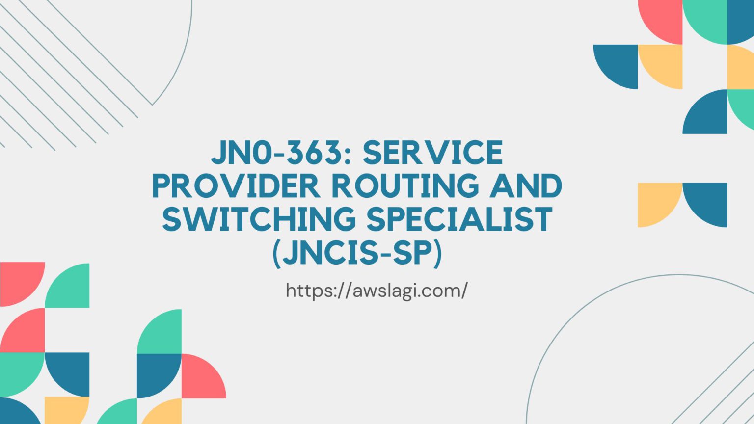 JN0-363: Service Provider Routing and Switching Specialist (JNCIS-SP)